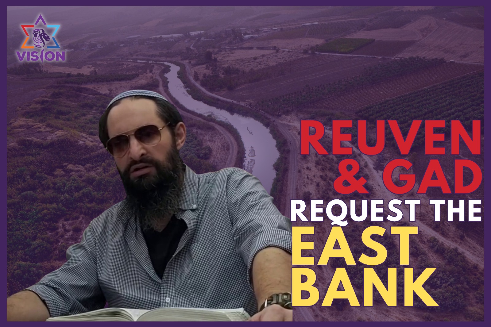 What are Israel's true Borders? | VISION | Yehuda HaKohen
